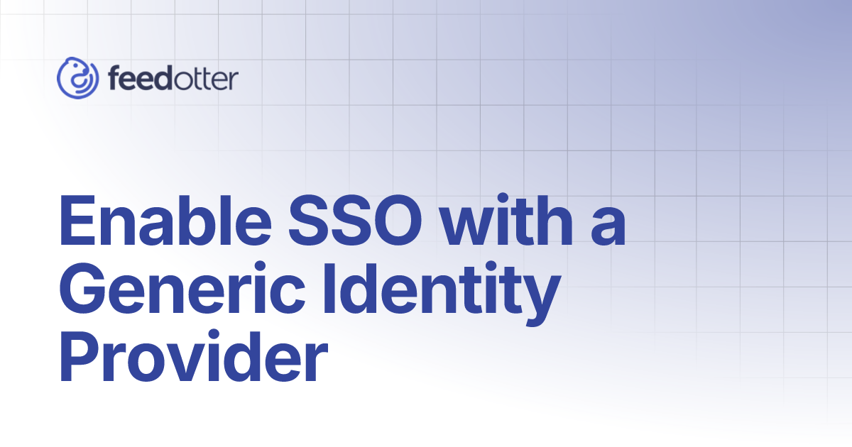 Enable SSO with a Generic Identity Provider | Product Docs