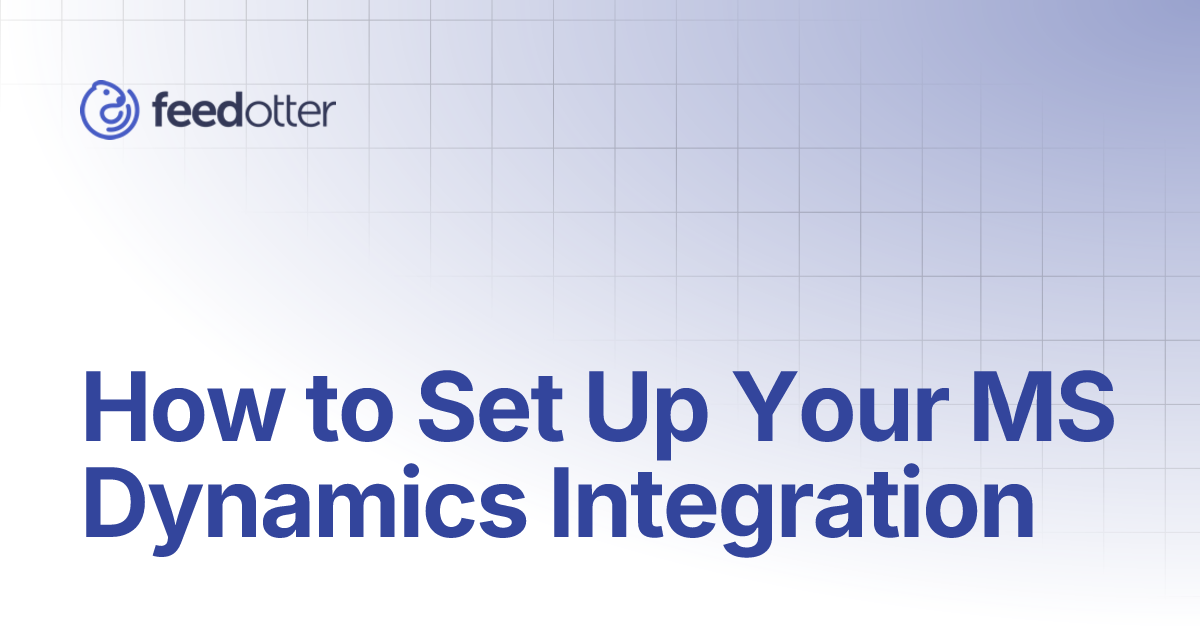 How to Set Up Your MS Dynamics Integration | Product Docs