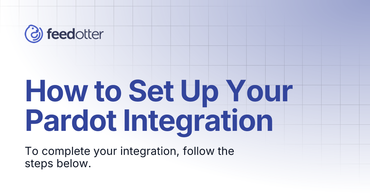How to Set Up Your Pardot Integration | Product Docs